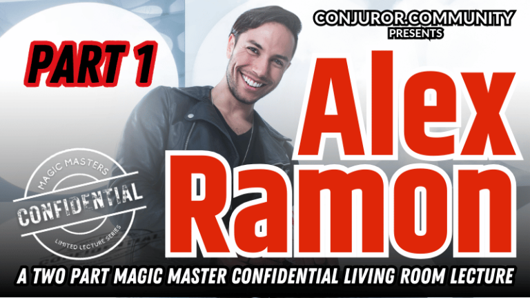 Magic Masters Confidential: Alex Ramon Part 1 - Conjuror Community Club