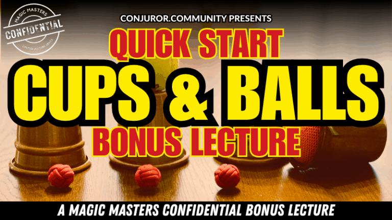 Magic Masters Confidential: Quick Start Cups & Balls Bonus Lecture - Conjuror Community Club